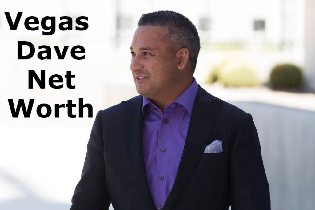 Vegas Dave Net Worth 2022 - Infozla