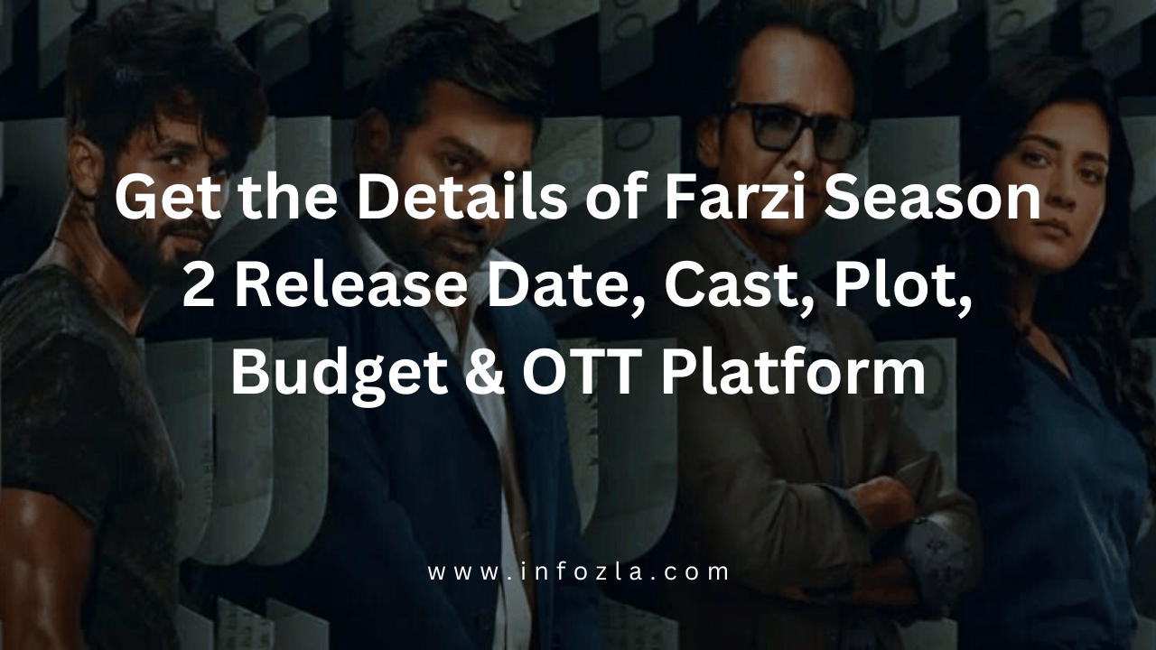 Get the Details of Farzi Season 2 Release Date, Cast, Plot, Budget & OTT Platform - Infozla